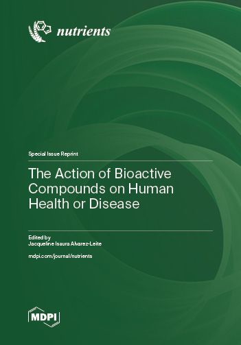 The Action of Bioactive Compounds on Human Health or Disease | MDPI Books