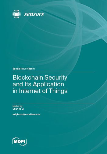 Blockchain Security and Its Application in Internet of Things | MDPI Books