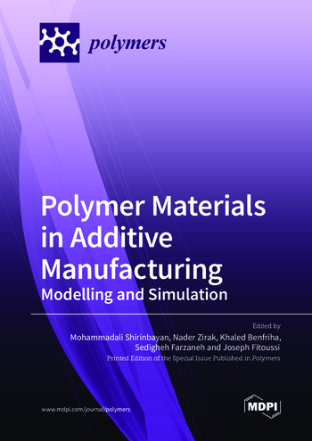 Polymer Materials in Additive Manufacturing: Modelling and Simulation | MDPI Books