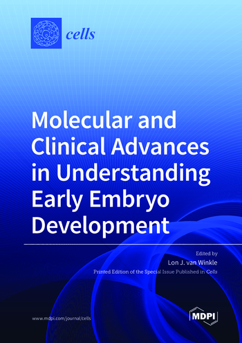 Molecular and Clinical Advances in Understanding Early Embryo ...