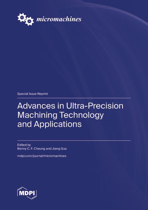 Advances in Ultra-Precision Machining Technology and Applications ...