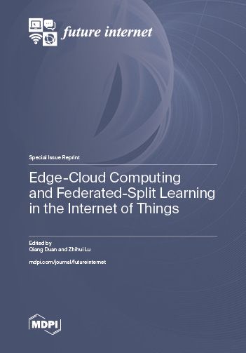 Edge-Cloud Computing and Federated-Split Learning in the Internet of Things | MDPI Books