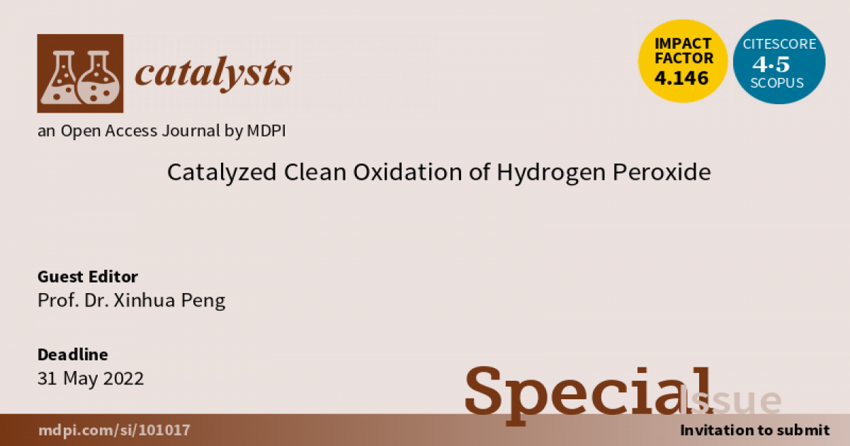 Catalysts | Special Issue : Catalyzed Clean Oxidation of Hydrogen Peroxide