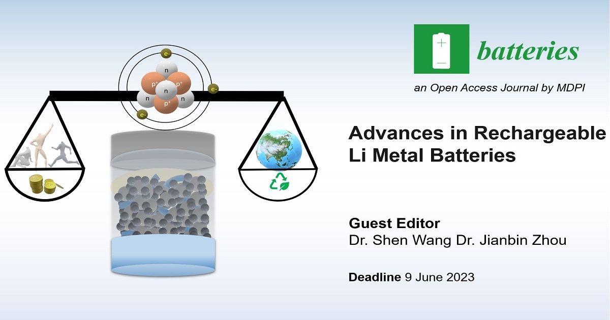Batteries | Special Issue : Advances in Rechargeable Li Metal Batteries